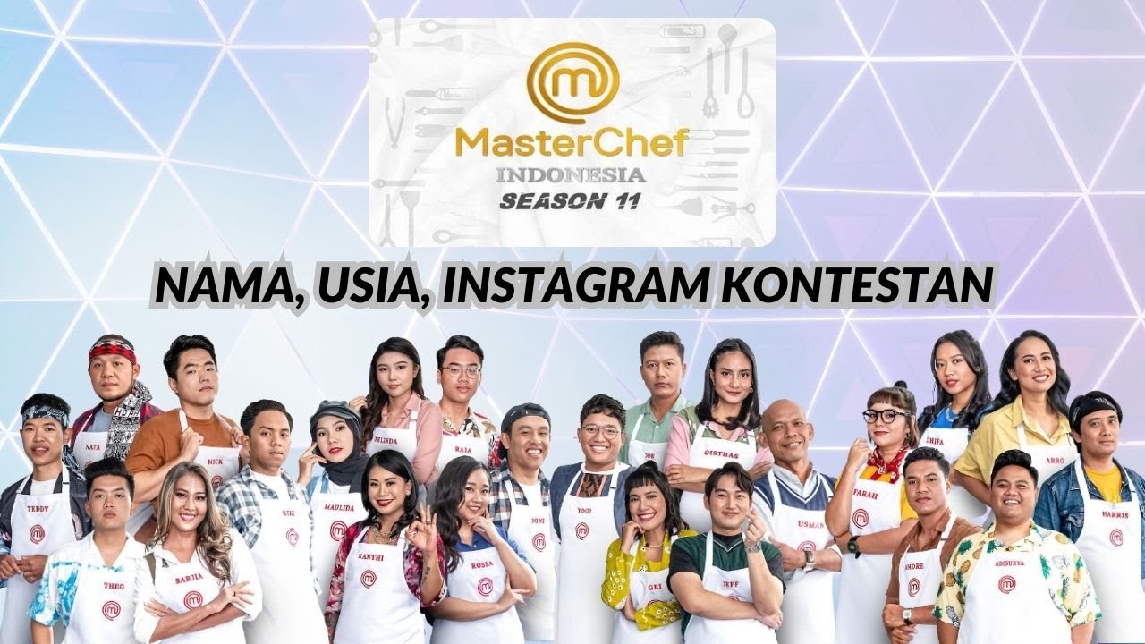 Biodata Kontestan MasterChef Indonesia Season 11 (Nama, Usia, Instagram ...