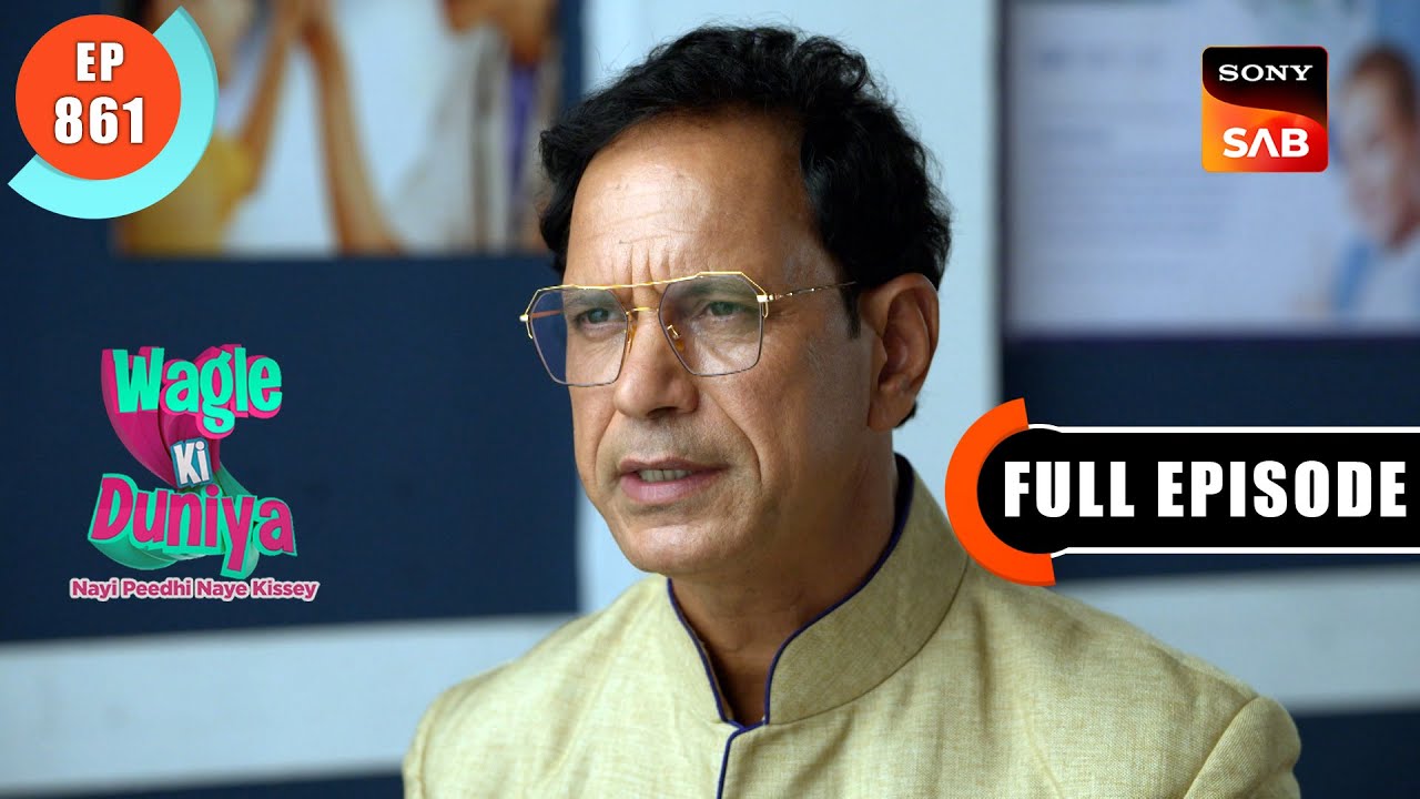 Vandana Calls Rajesh | Wagle Ki Duniya | Ep 861 | Full Episode | 3 Jan ...