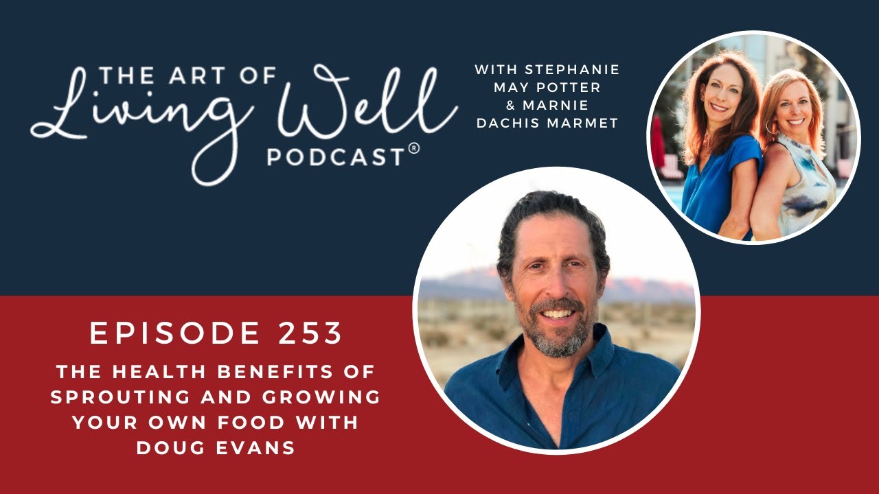 E253: the health benefits of sprouting and growing your own food with ...