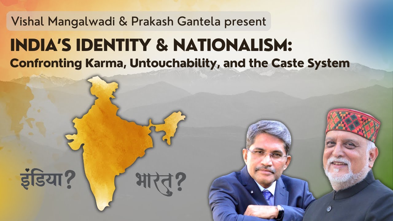 INDIA’S IDENTITY & NATIONALISM: Confronting Karma, Untouchability, and ...