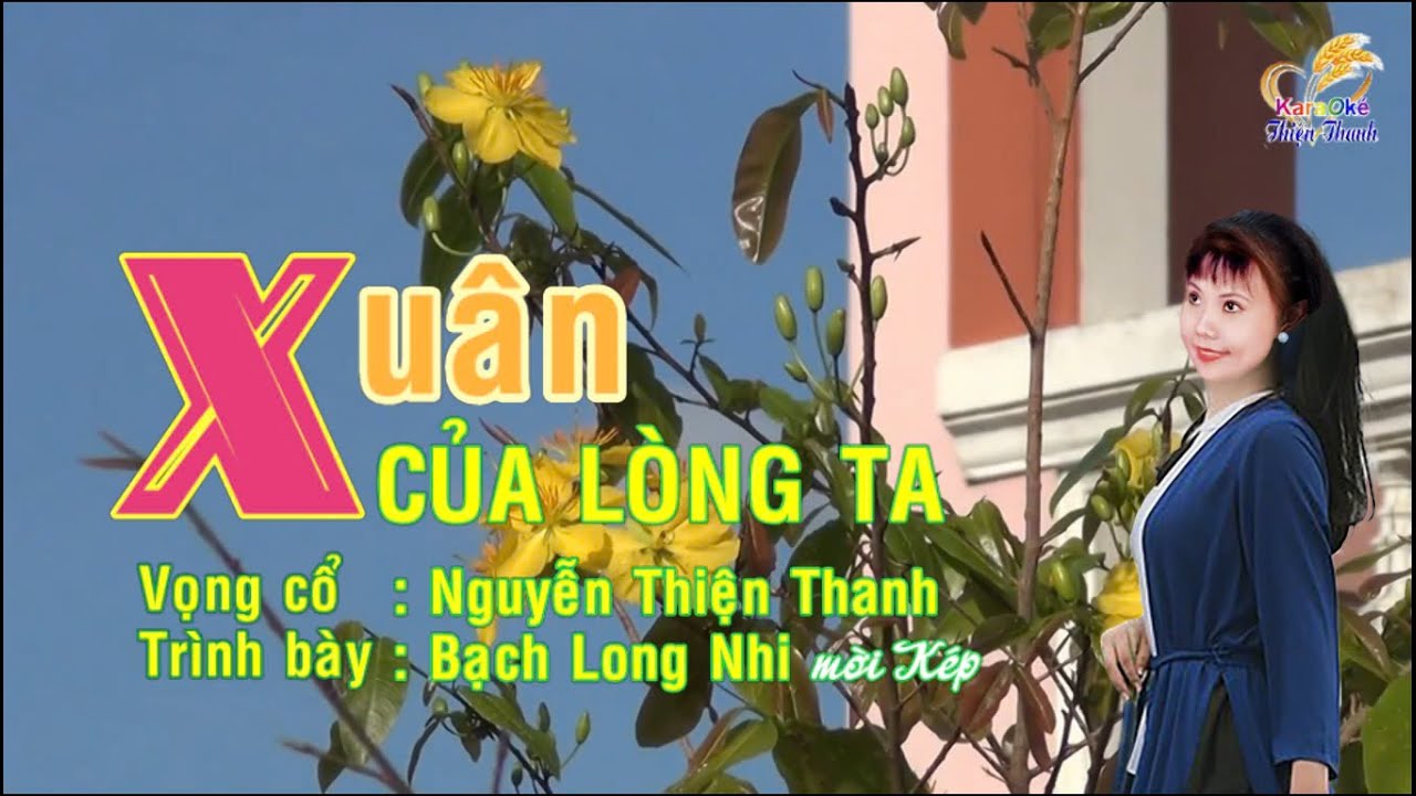 hát với Bạch Long Nhi: XUÂN CỦA LÒNG TA KaraOke Vọng cổ mời Kép Song Ca ...