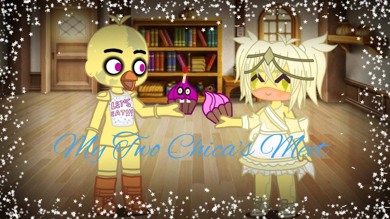 My Two Chica's Meet - YouTube