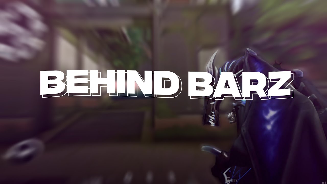 Behind Barz - Valorant Edit (Thx for 1k subscribed) - YouTube
