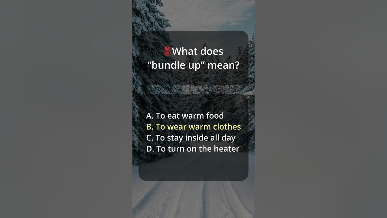 🧣What does “bundle up” mean? #問個問題 #OneQuestion #十分鐘英文 #english - YouTube
