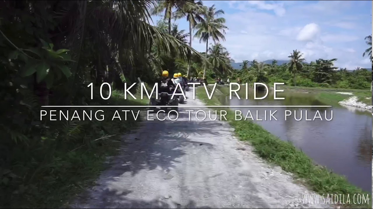10KM ATV RIDE SEKITAR BALIK PULAU , PULAU PINANG - YouTube