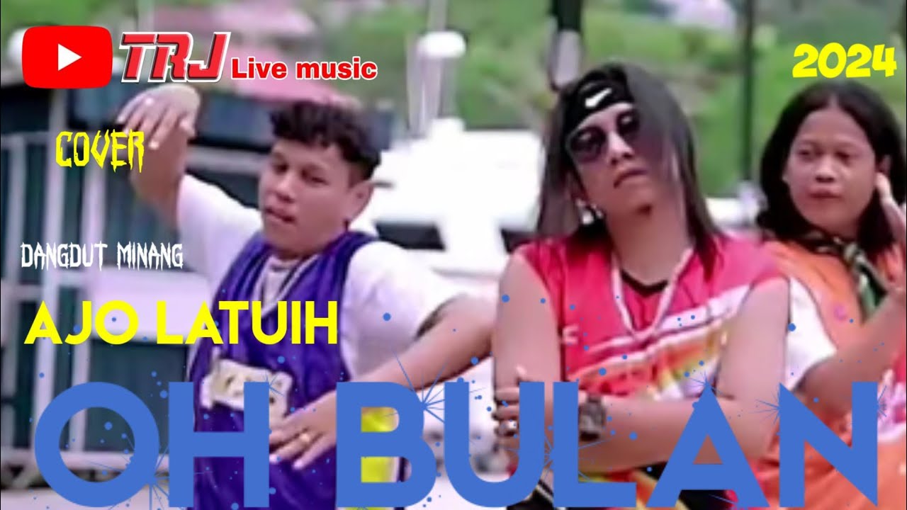 OH BULAN ~ COVER AJO LATUIH || LAGU DANGDUT MINANG ORGEN TUNGGAL || TRJ ...