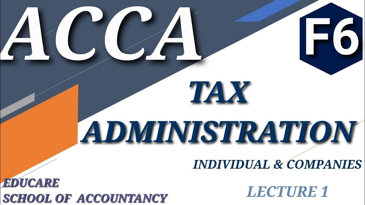 F6 TX ACCA Tax administration of individual part 1 By EDUCARE SCHOOL OF ...