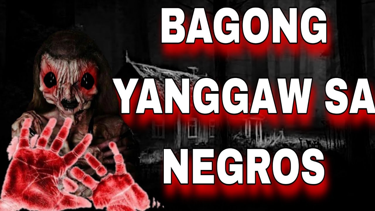 BAGONG YANGGAW SA NEGROS | TAGALOG HORROR STORY - YouTube