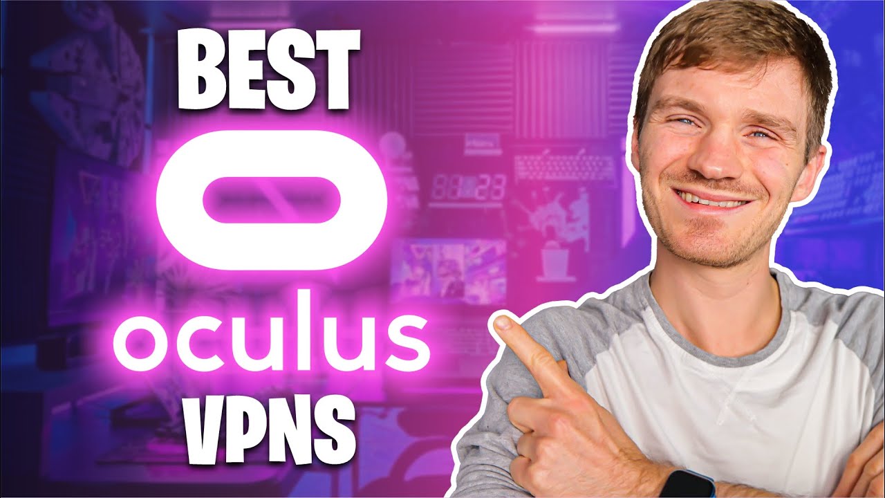 Best VPN For Oculus Quest & Oculus Quest 2 - YouTube