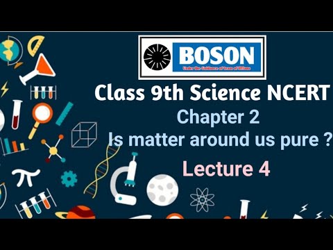 Class 9th | Science NCERT | Chapter 2 | Is matter around us pure ...