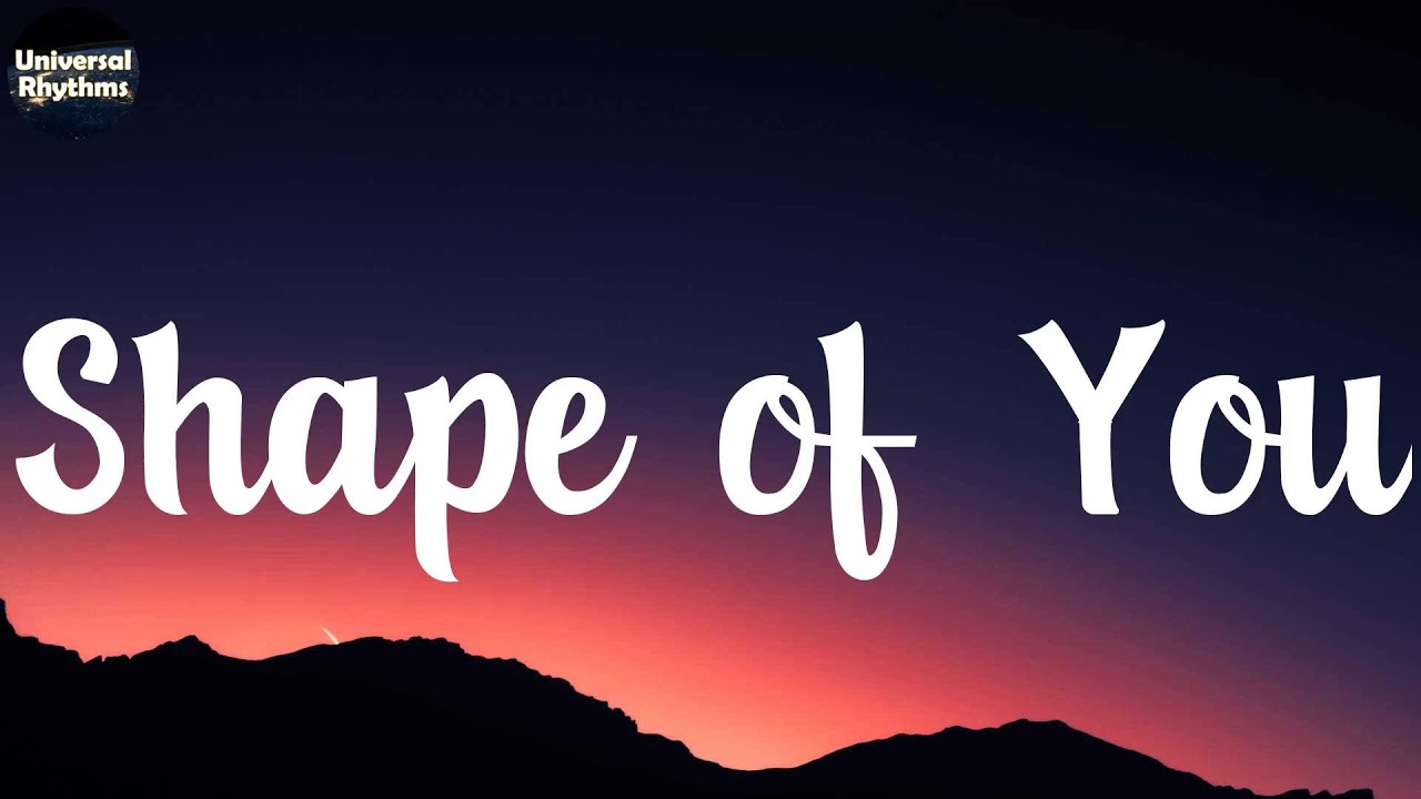Ed Sheeran - Shape of You (Lyrics) | Sam Smith, Anne-Marie, Jamie ...