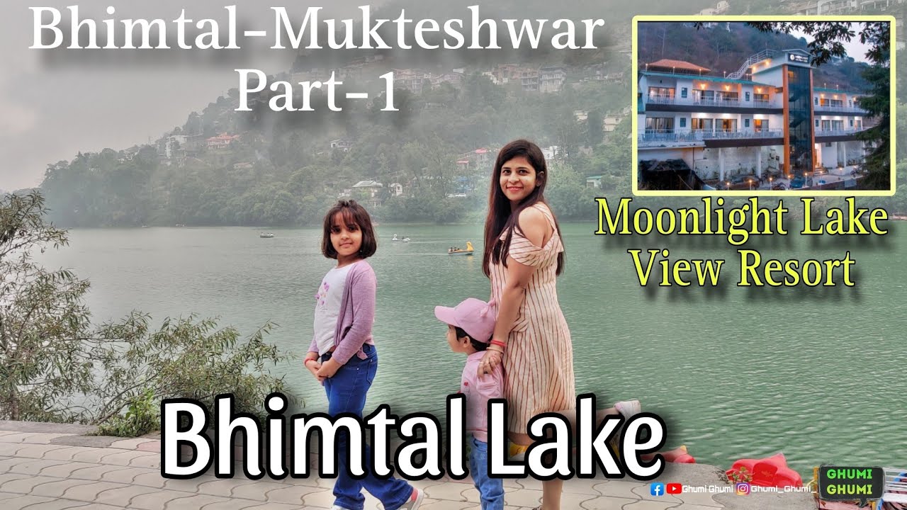Moonlight Lake View Resort| Bhimtal Lake | Mukteshwar and Bhimtal Vlog ...