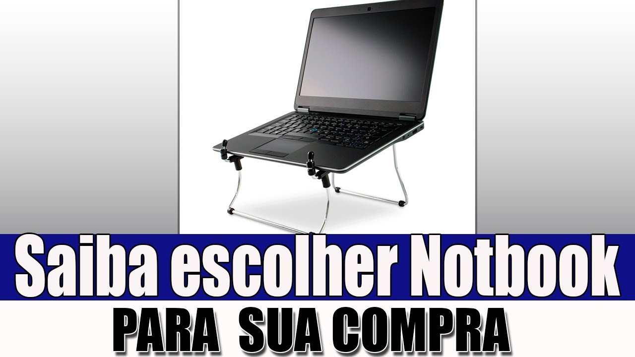 DICAS DE COMO ESCOLHER NOTEBOOK PARA VOCÊ (SIMPLES) - YouTube