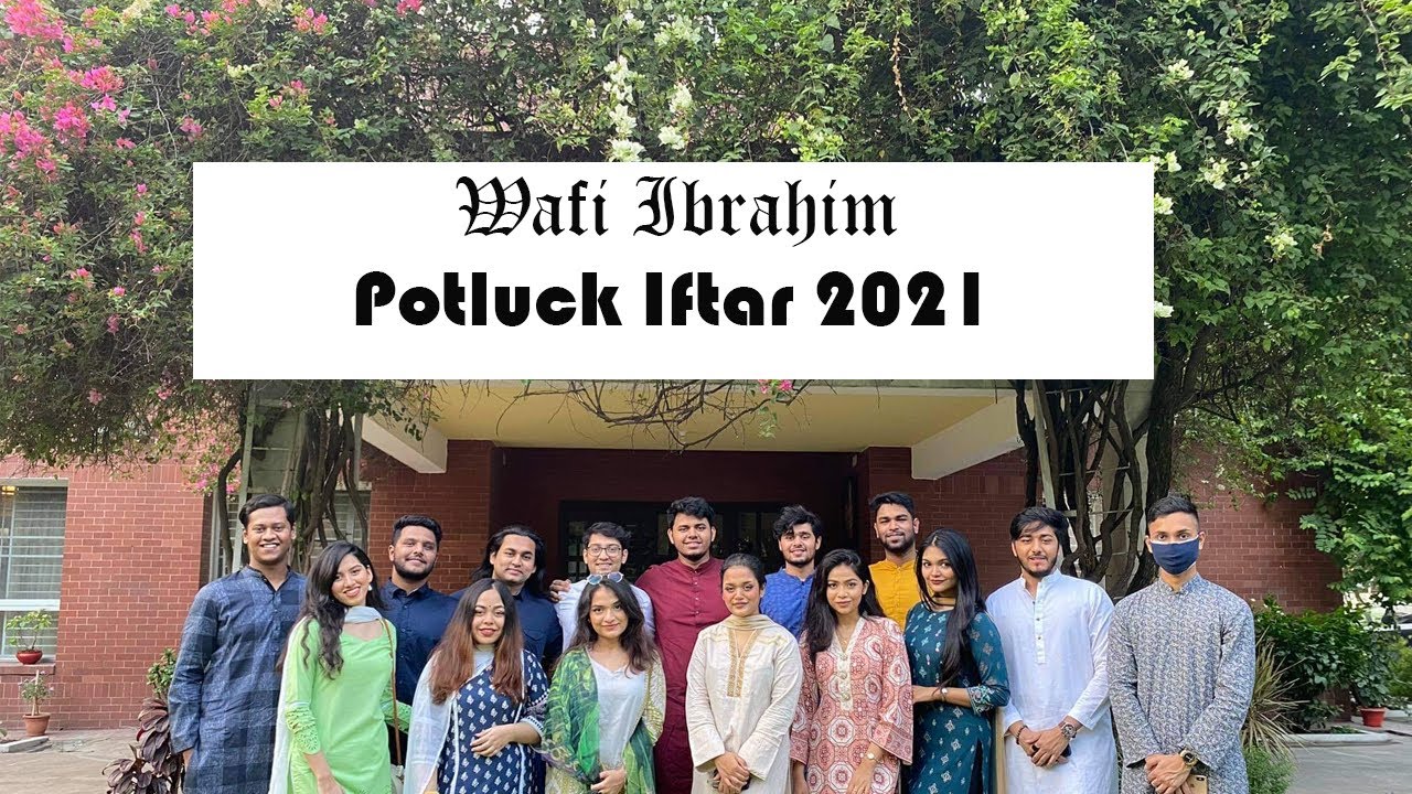 Potluck Iftar 2021| Ramadan 2021| Wafi Ibrahim - YouTube