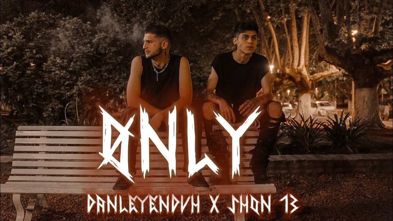 ONLY - Dan Leyend VH x Shon 13 (Official Video) - YouTube