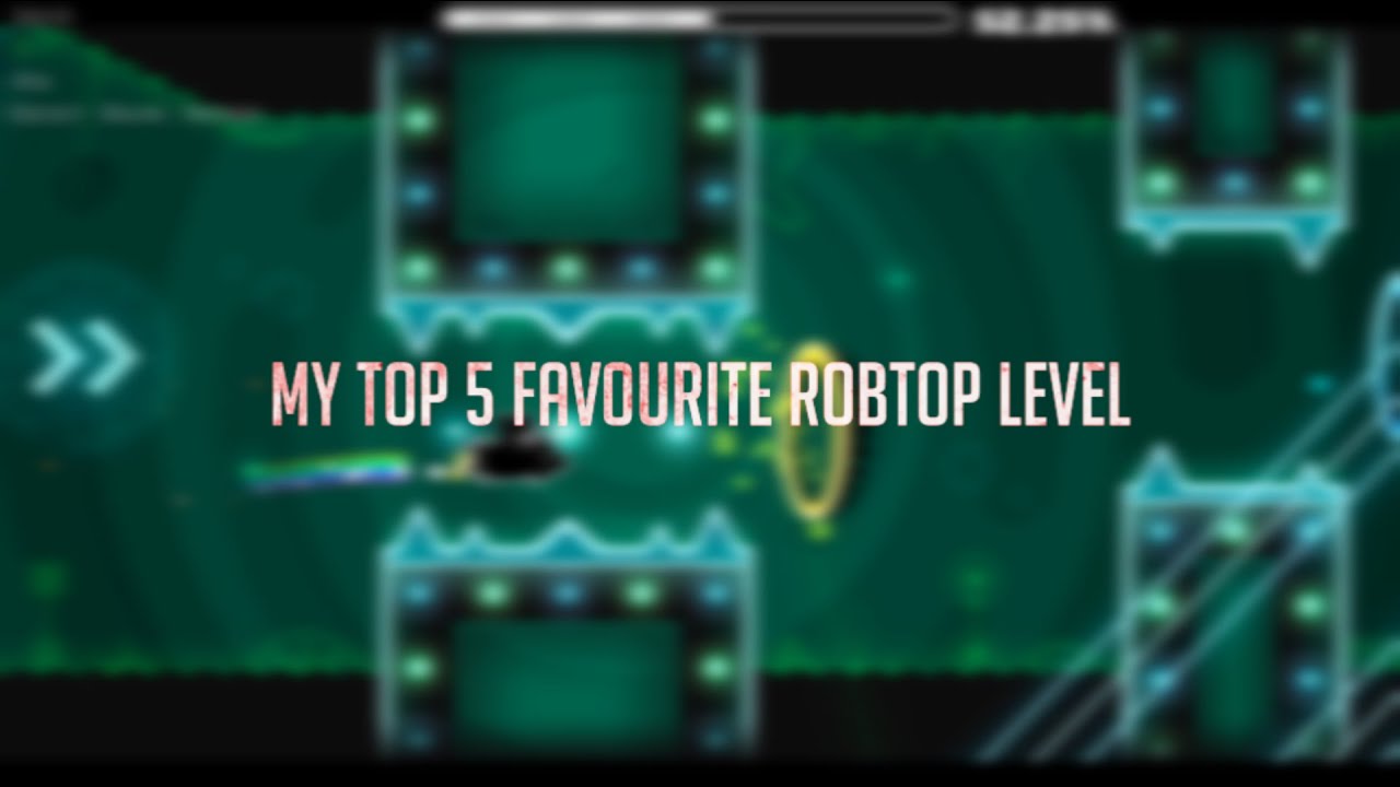 My top 5 Favourite RobTop Level - YouTube