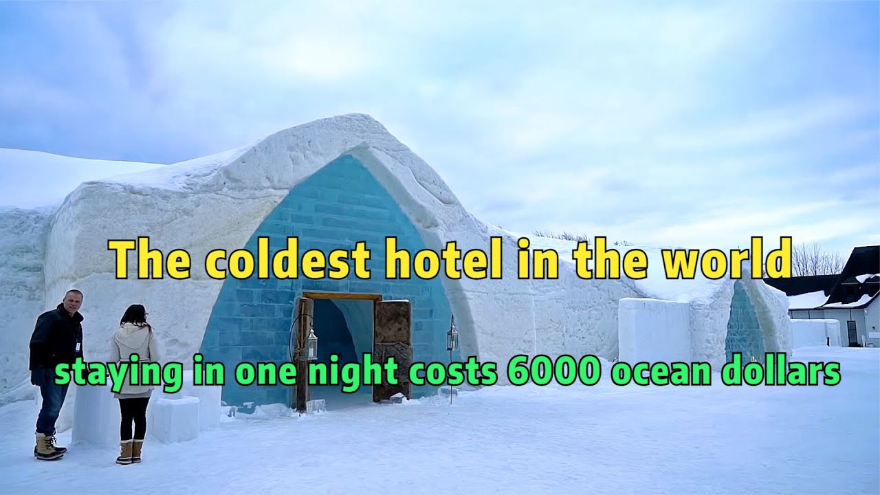 The coldest hotel in the world, staying in one night costs 6000 ocean ...