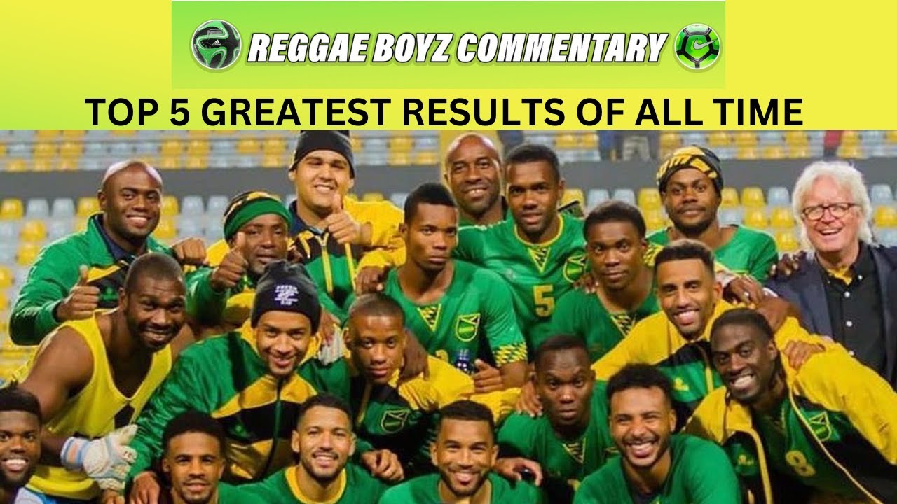Top 5 Greatest Reggae Boyz Results Ever! - YouTube