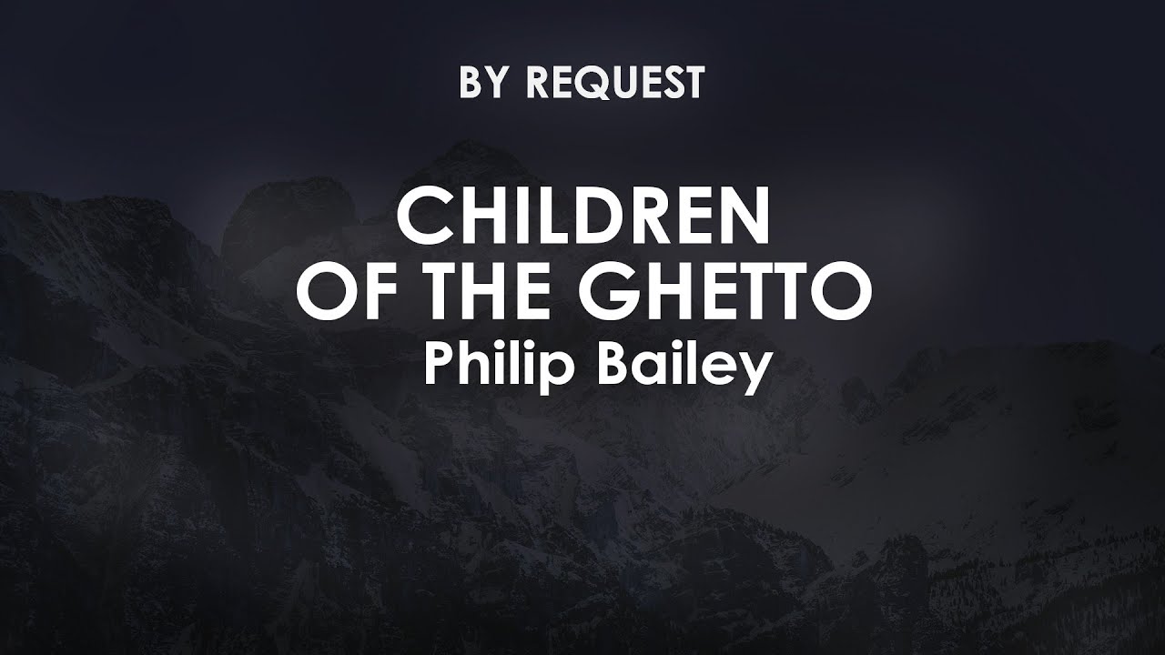 Children of the Ghetto | Philip Bailey - YouTube