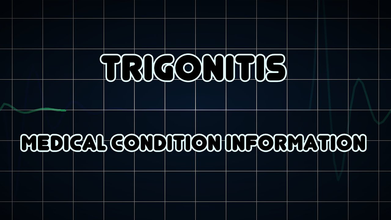 Trigonitis (Medical Condition) - YouTube