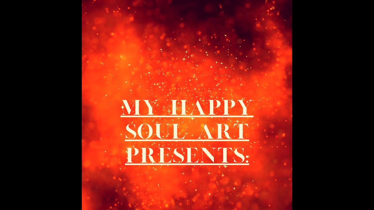 MY HAPPY SOUL ART - ON FIRE - YouTube
