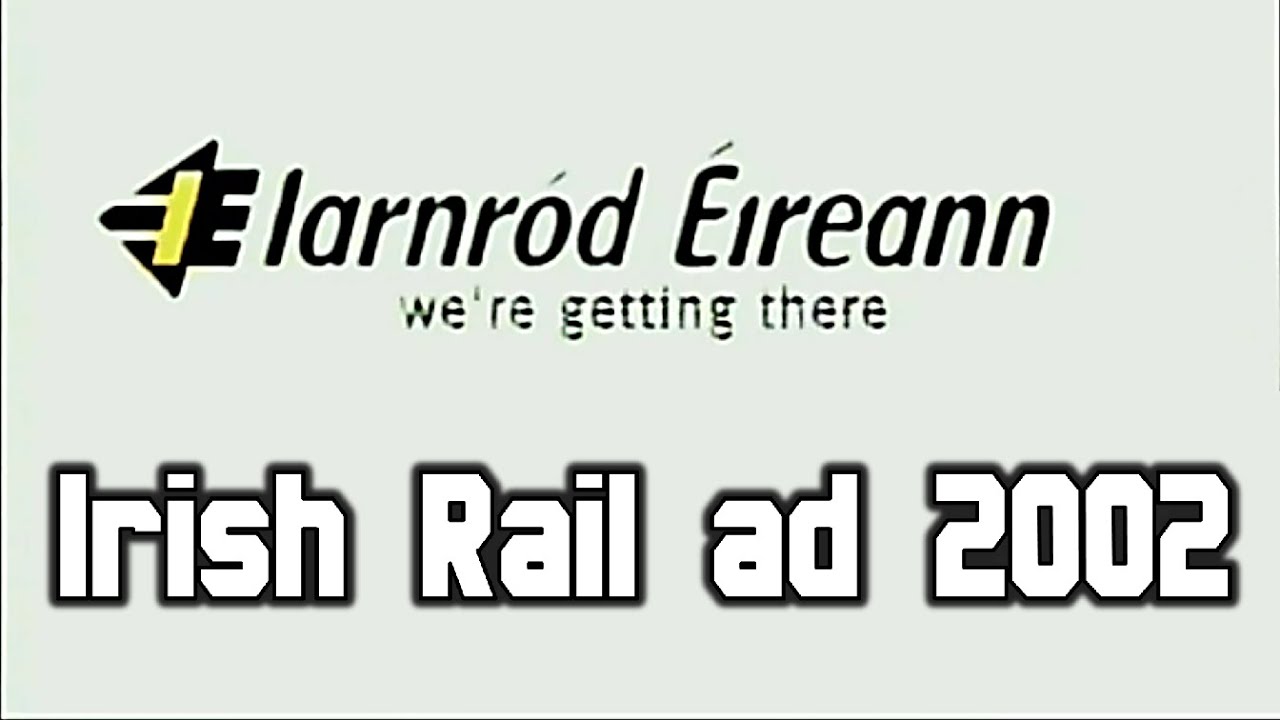 Iarnród Éireann / Irish Rail ad | 2002 - YouTube