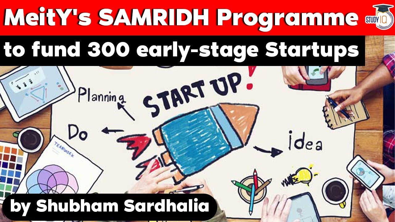 SAMRIDH Programme launched by MEITY to fund 300 early stage startups ...