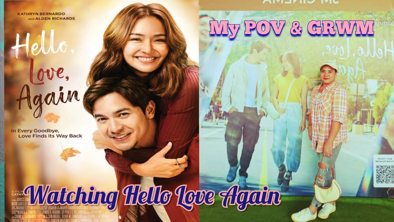 Watching Hello Love Again | My POV sa pelikula and GRWM - YouTube