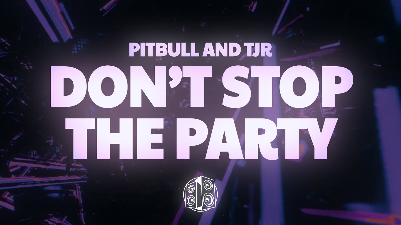 Pitbull – Don't Stop the Party (Lyrics) - YouTube