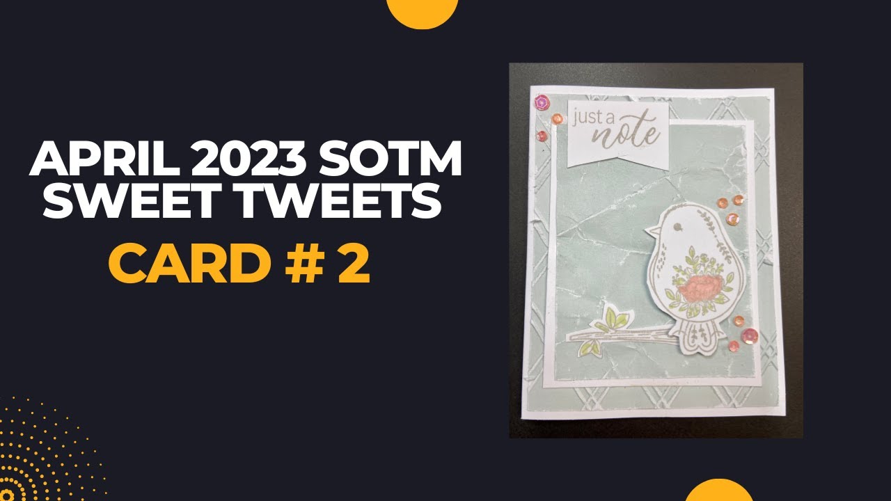 April 2023 SOTM Sweet Tweets Card # 2 - YouTube