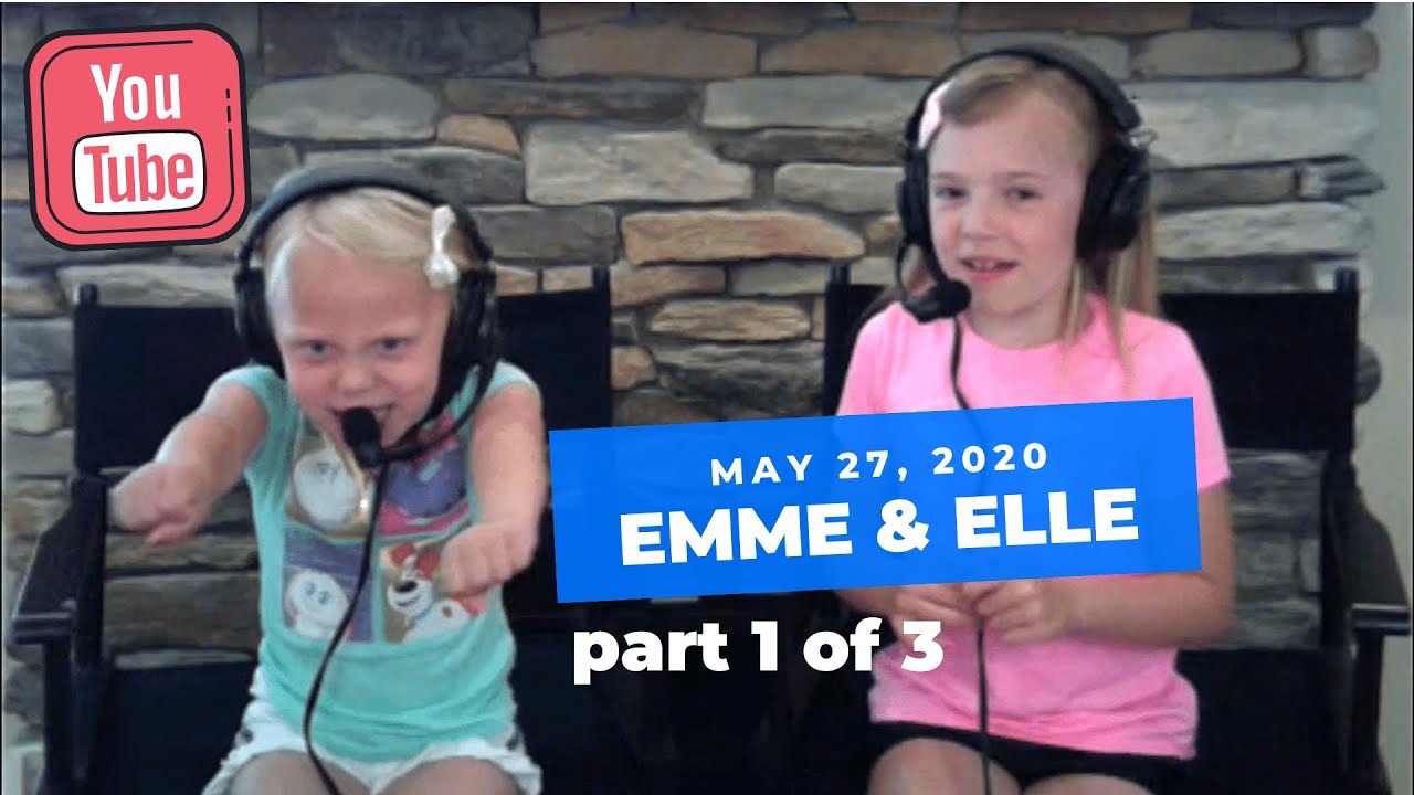 Emme & Elle Podcast | Tell Us a Good Story | May 27, 2020 (part 1 ...