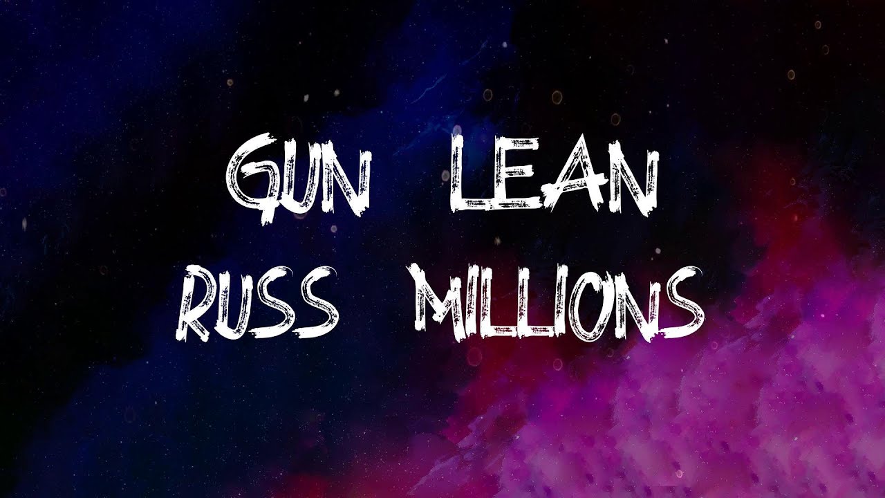 Gun Lean (Mixed) - Russ Millions: Song Lyrics, Music Videos & Concerts
