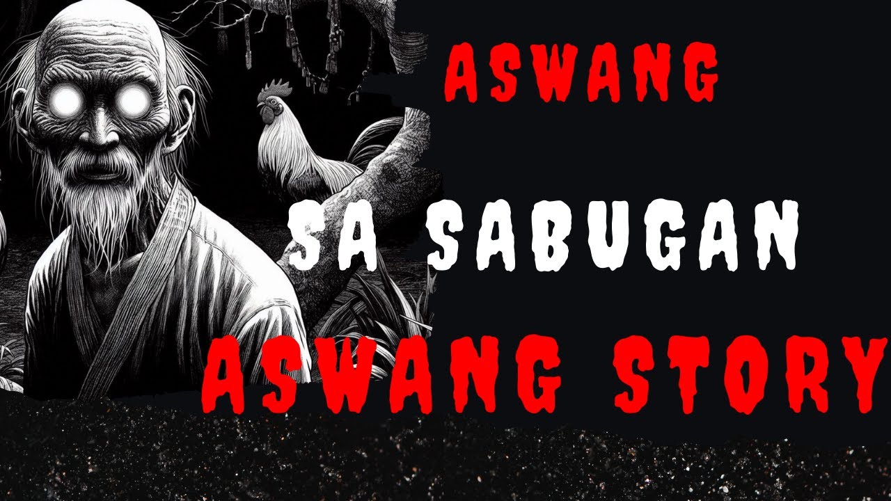 Aswang sa Sabugan Aswang Story - YouTube
