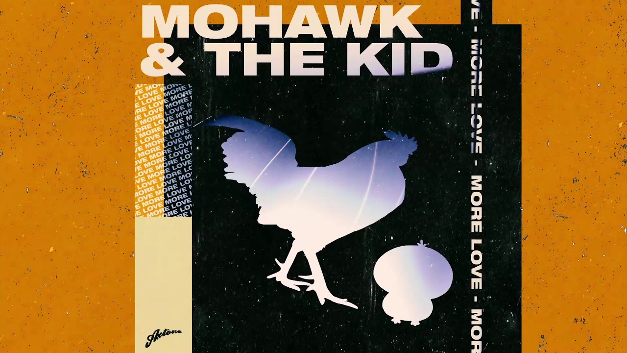 Mohawk & The Kid - MORE LOVE - YouTube