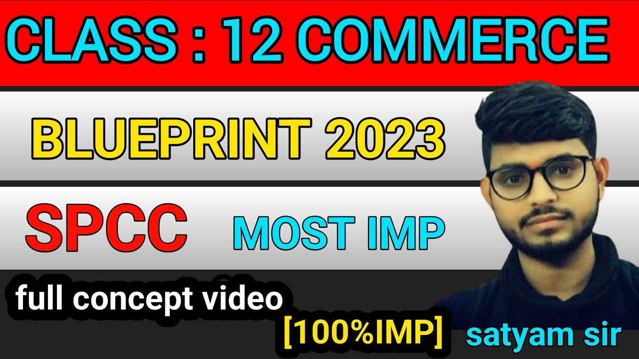 SPCC | BLUEPRINT | 2023 | STD 12 | GSEB | satyam sir - YouTube