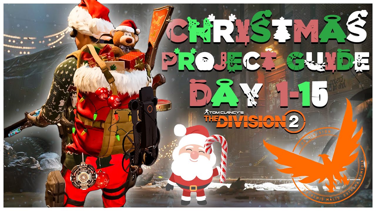 The Division 2 "FULL CHRISTMAS PROJECT GUIDE" "DAY 1-15 IN 6 MINUTES ...