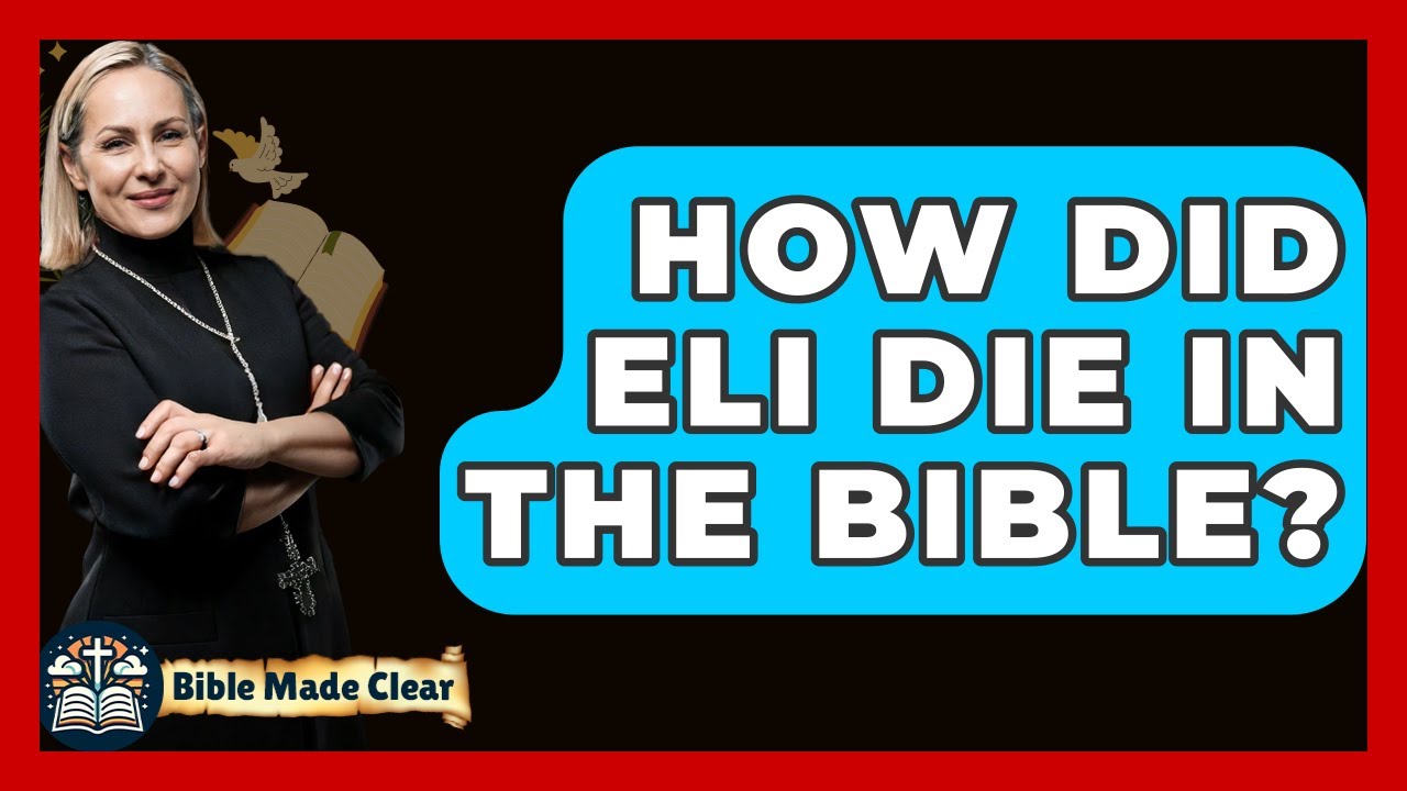 How Did Eli Die In The Bible? - BibleMadeClear.com - YouTube