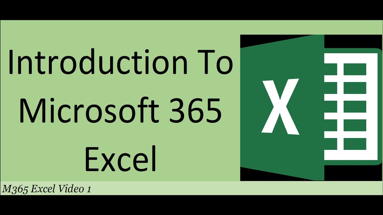 M365 Excel Basics Video 1: Introduction To Microsoft Excel - YouTube M365 Excel Basics Video 1: Introduction To Microsoft Excel - YouTube