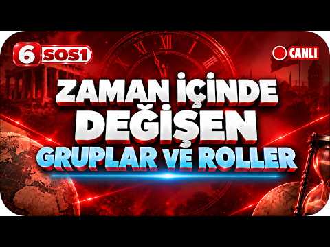 CANLI 🔴 Zaman İçinde Değişen Gruplar ve Roller 📕  6SOS1 #2027