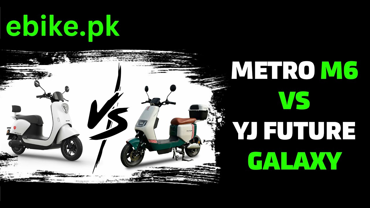 YJ Future Electric Galaxy Vs Metro M6 | Electric Bikes | ebike.pk - YouTube
