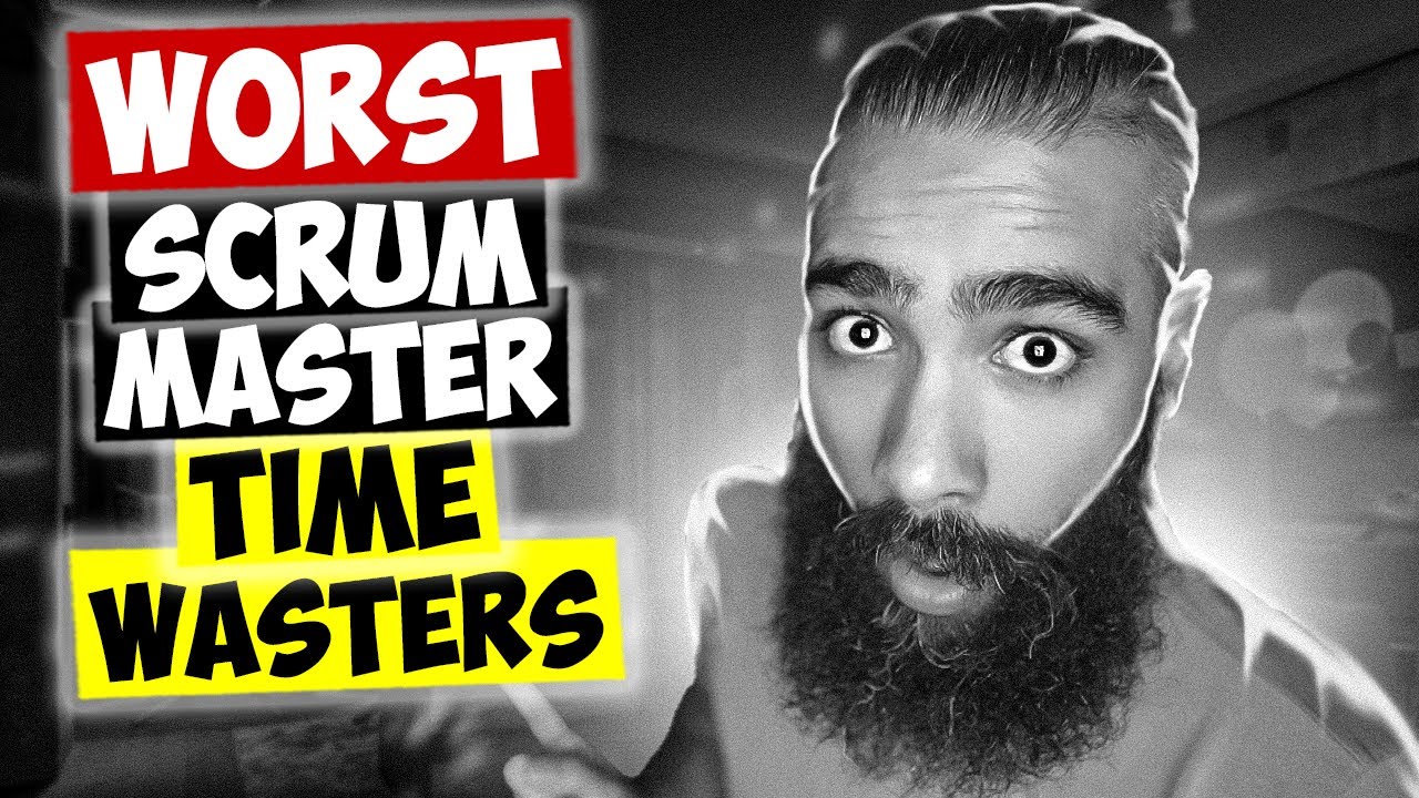 WORST Scrum Master TIME WASTERS (these will make you waste years ...