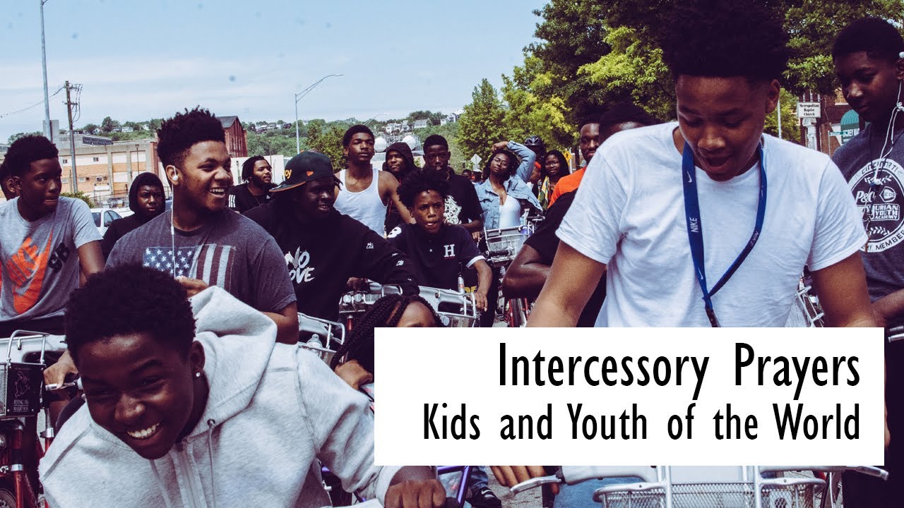 Intercessory Prayers - Kids and Youth of the world - YouTube