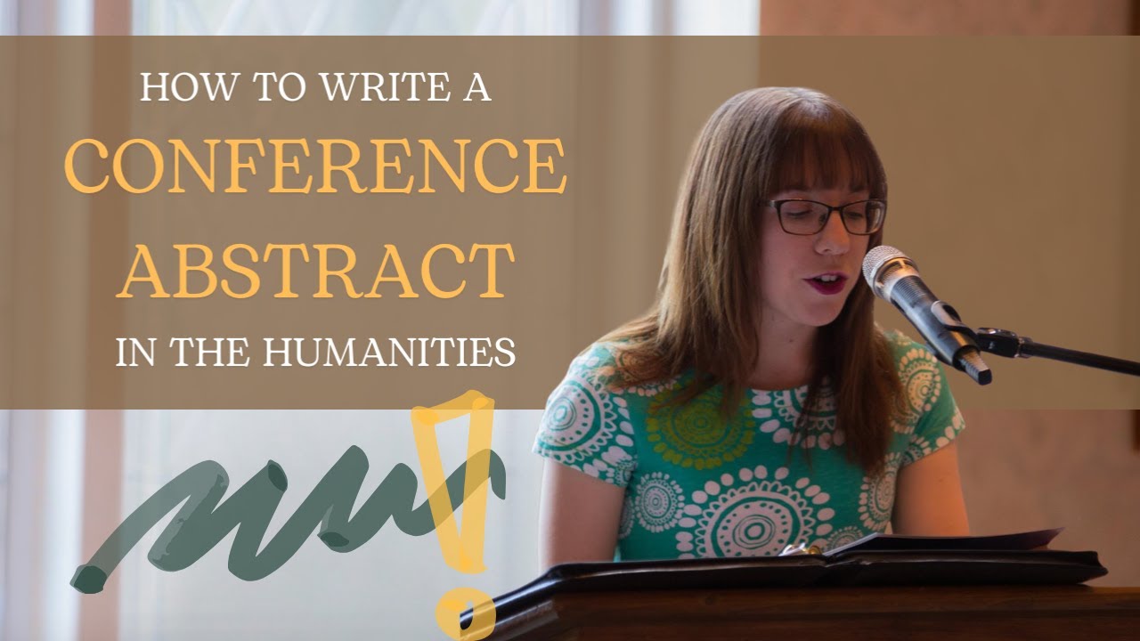 How To Write A Conference Abstract (in the Humanities) - YouTube