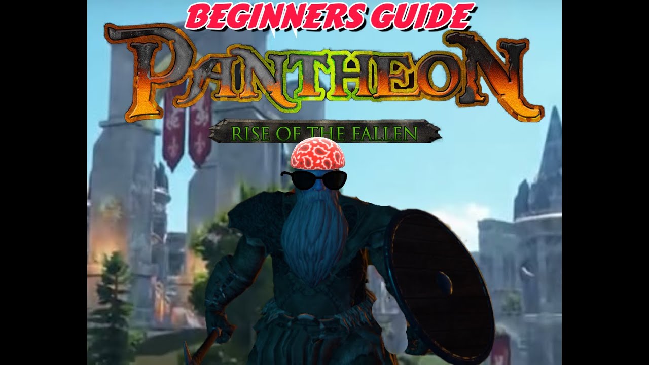 Beginner's Guide Pantheon Rise of the Fallen! Part 1- See part 2 to ...