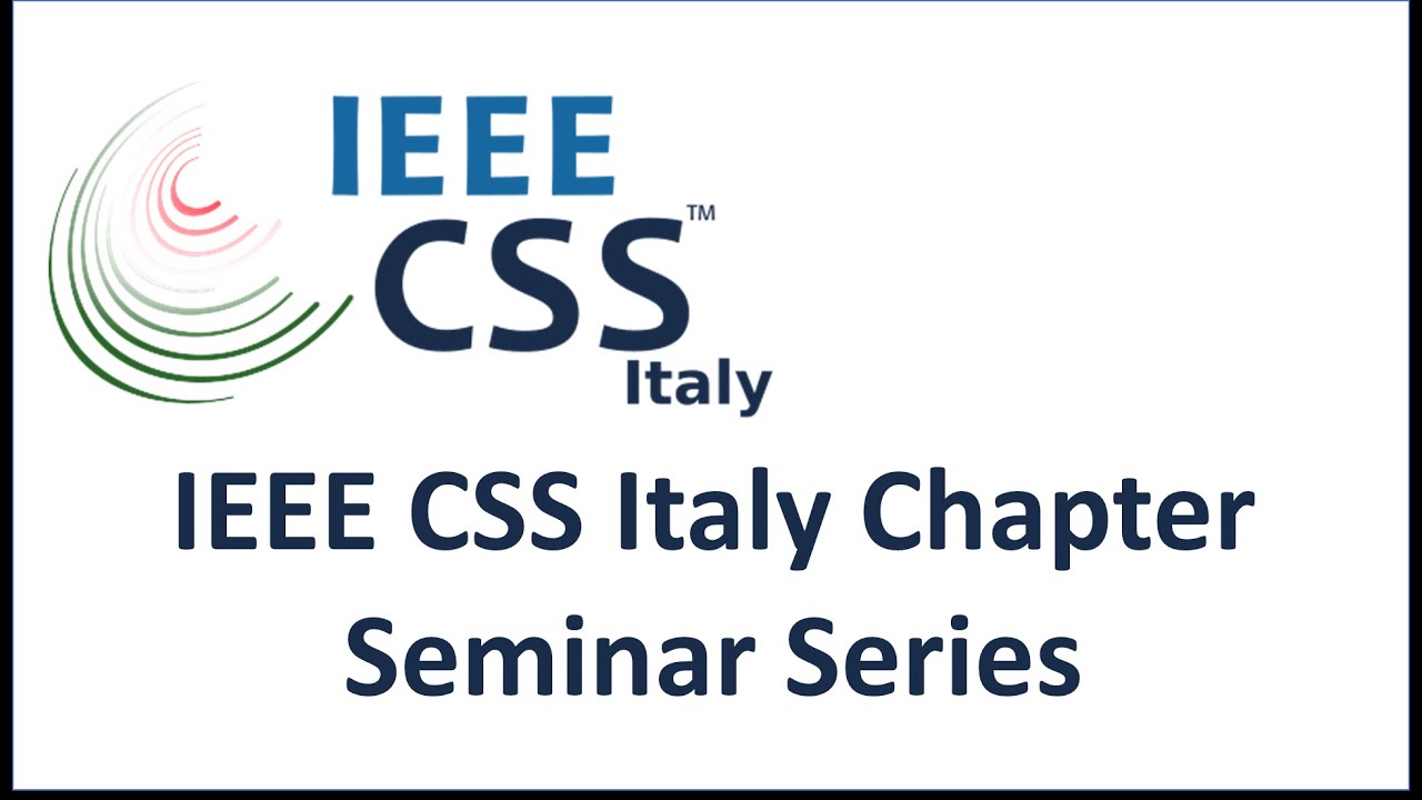 Welcome to the IEEE CSS Italy Seminar Series - YouTube