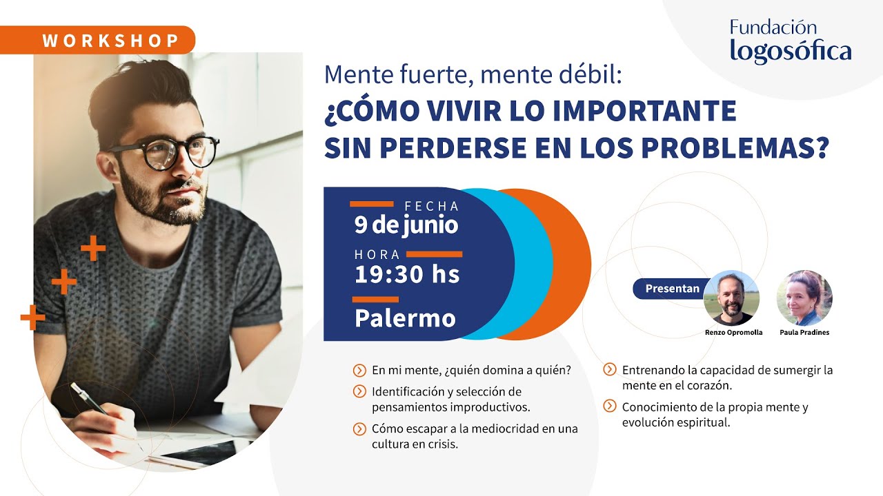 WORKSHOP Mente fuerte, mente débil: ¿Cómo vivir lo importante sin ...