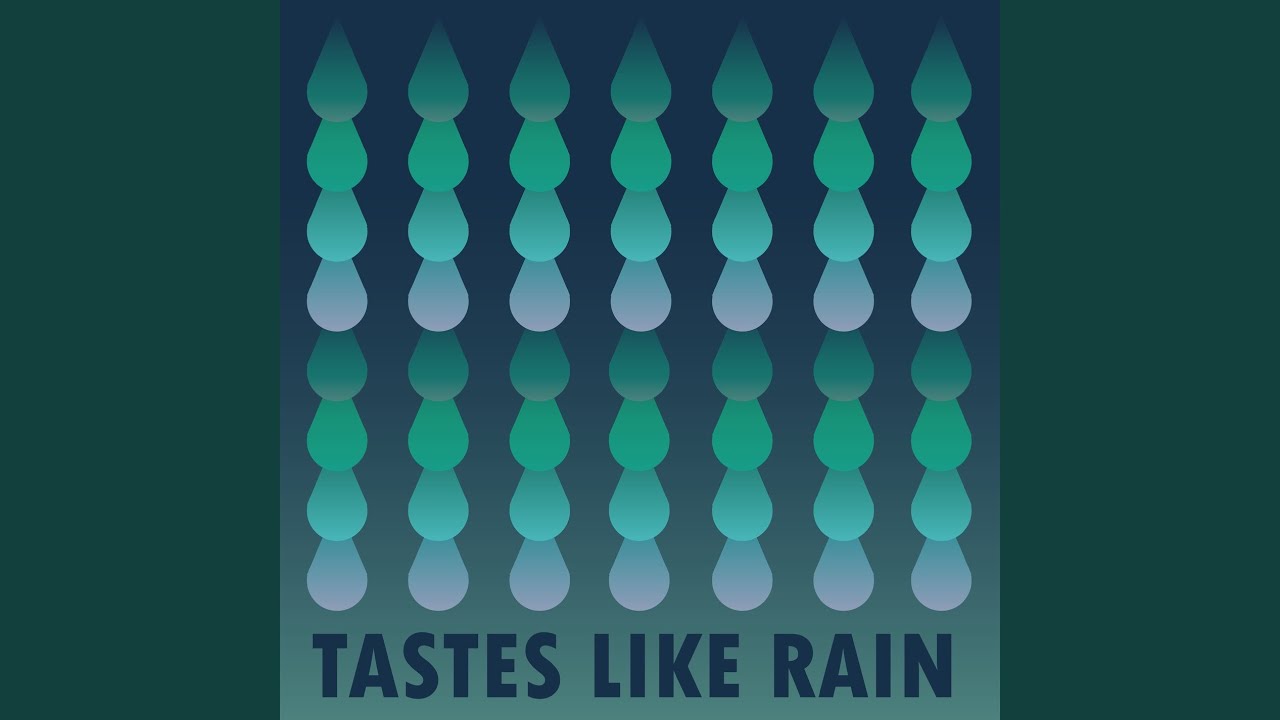 Tastes Like Rain - YouTube