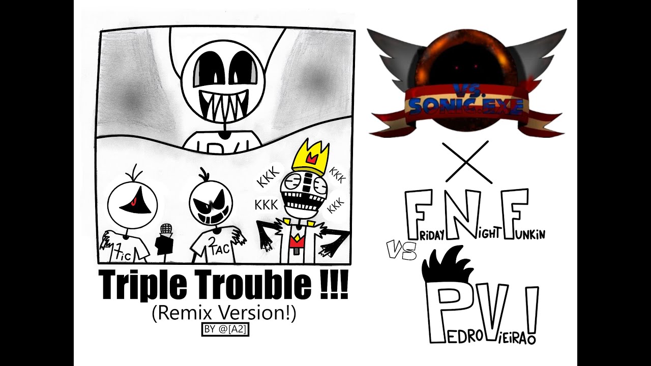 FNF Triple Trouble!!! [PV.MIX!] (Real!) (Remix Version By @A2music ...
