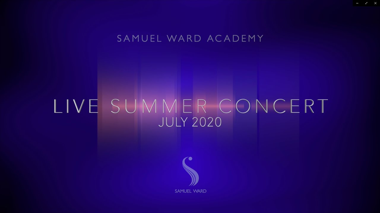 SAMUEL WARD ACADEMY LIVE - SUMMER CONCERT - YouTube
