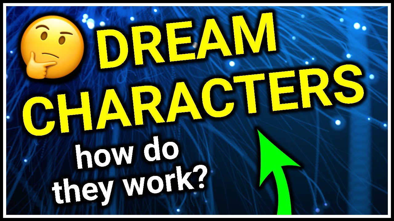 What Are Dream Characters Like? - YouTube